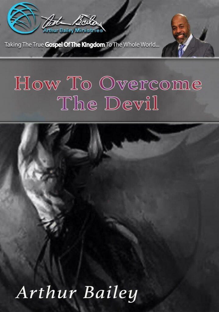 How To Overcome the Devil Ebook - Arthur Bailey Ministries